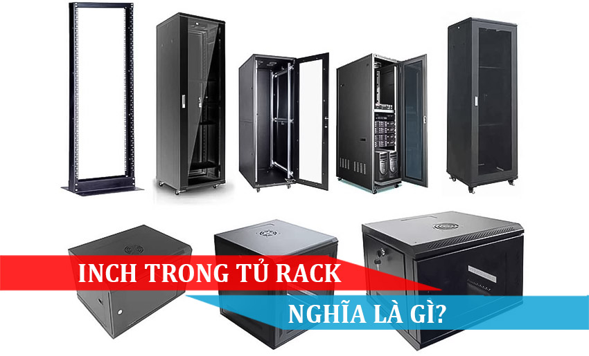 Tủ rack 19 inch là gì? Tìm hiểu đơn vị inch trong tủ rack - VTXVN